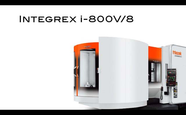 INTEGREX i-800V/8 :Vertical Multi-Tasking Machine with simultaneous 5 ...