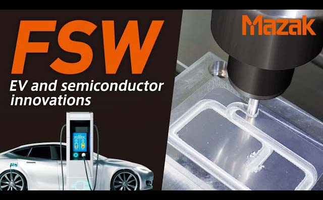 Friction Stir Welding (FSW) - Products | Yamazaki Mazak Corporation