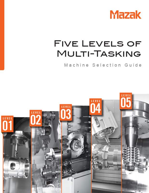 5 Levels of Multi-Tasking Brochure | Mazak Corporation